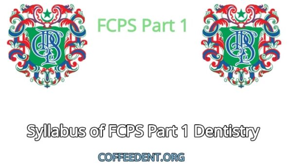 Syllabus of FCPS Part 1 Dentistry – Coffeedent
